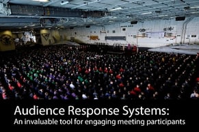 Audience Response Systems: An Invaluable Tool For Engaging Meeting Participants